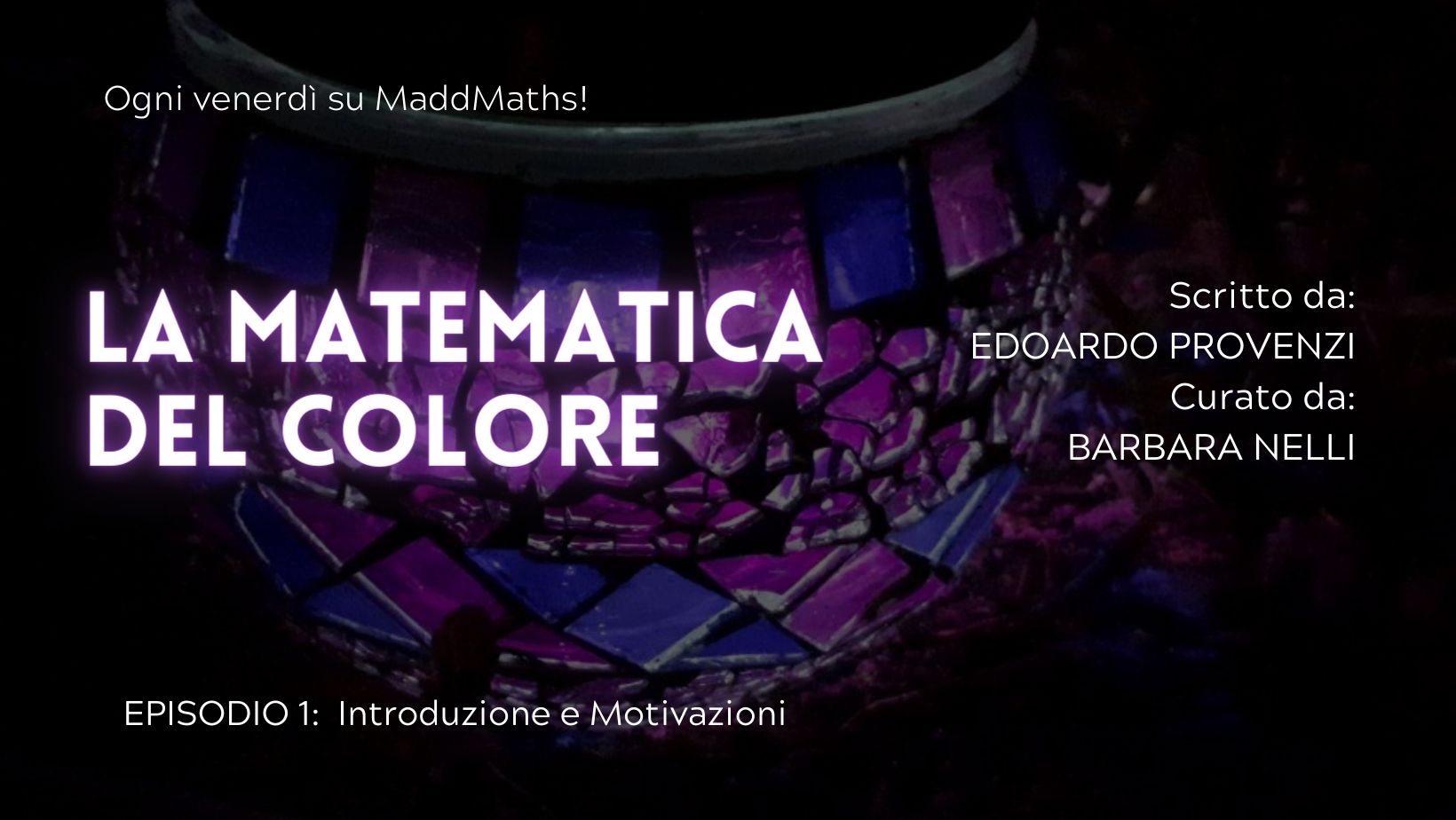 La Matematica del Colore - parte 1- Maddmaths!